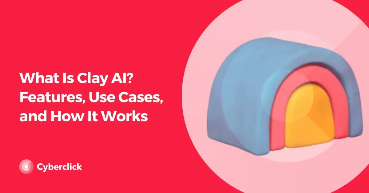 What Is Clay AI? Features, Use Cases, and How It Works